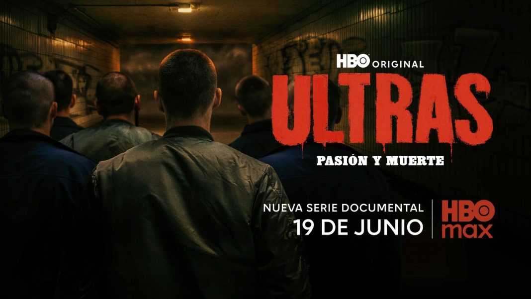HBO Max estrena la serie documental "Ultras, pasión y muerte ...